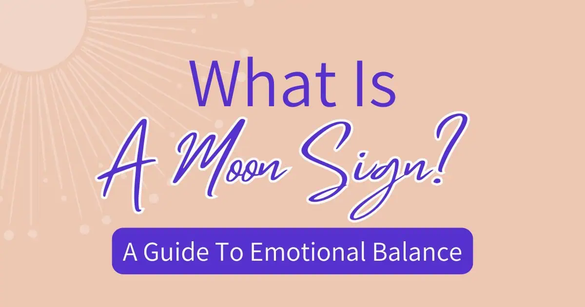 What Is A Moon Sign? An Essential Guide To Emotional Balance - Quest Mystic